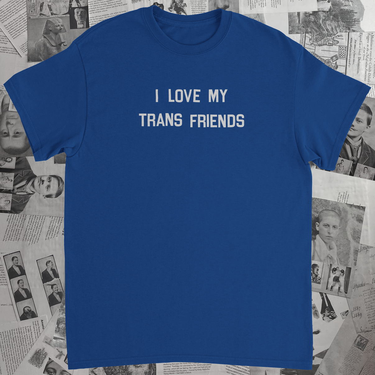 I Love My Trans Friends T-Shirt – Trans Masc Studies